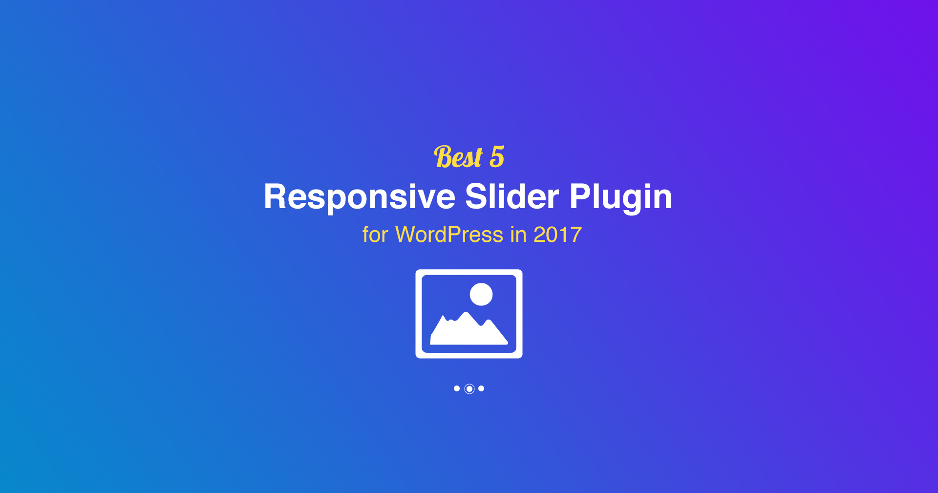 Best 5 Responsive Slider Plugin for WordPress in 2017 » RexTheme Best 5 Responsive Slider Plugin for WordPress in 2017 » RexTheme